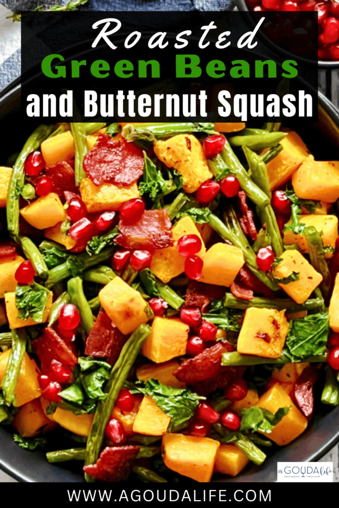 Roasted Green Beans and Butternut Squash - A Gouda Life